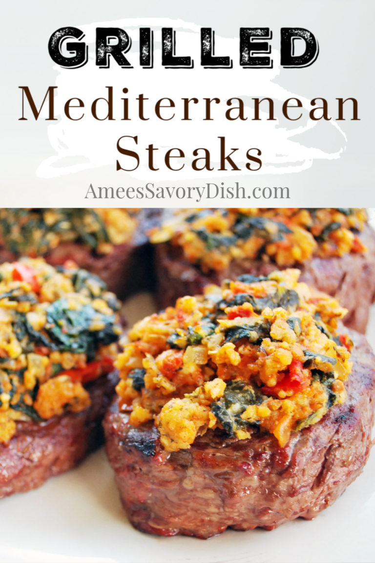 Mediterranean Grilled Sirloin Steaks - Amee's Savory Dish